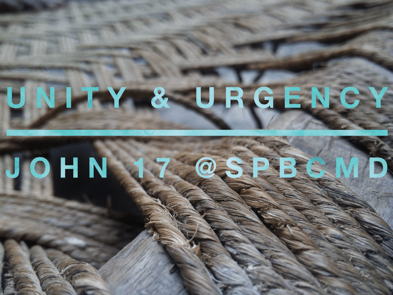 Unity & Urgency (John 17) – Growing Godly Generations
